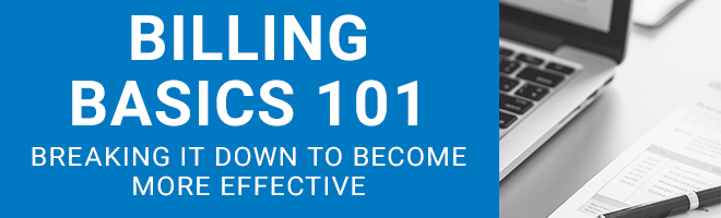 Billing Basics - 101 and/or Putting it Together Workshop